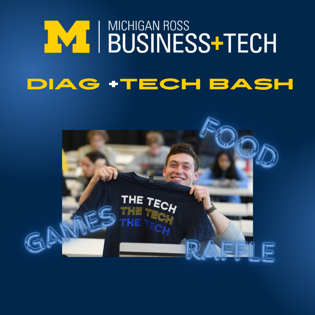 Diag +Tech Bash - U-M Ross Business+Tech